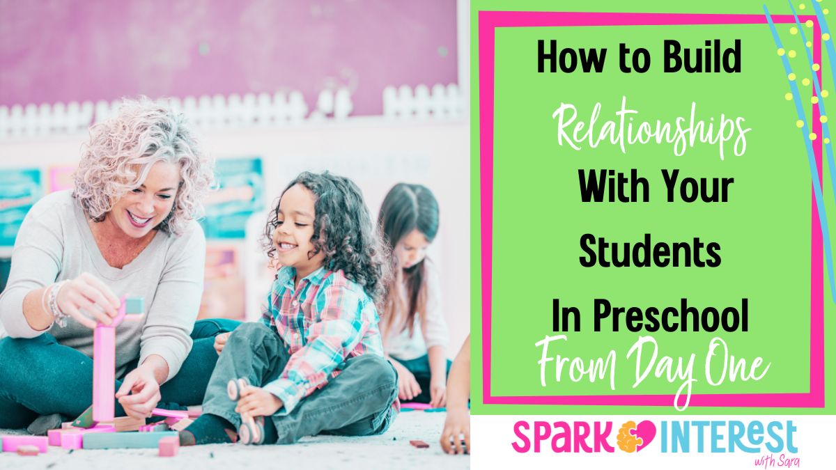 How to Build Relationships with Students in Preschool from Day One ...